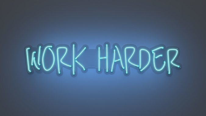 Work Harder - Neon Sign 3D model | CGTrader