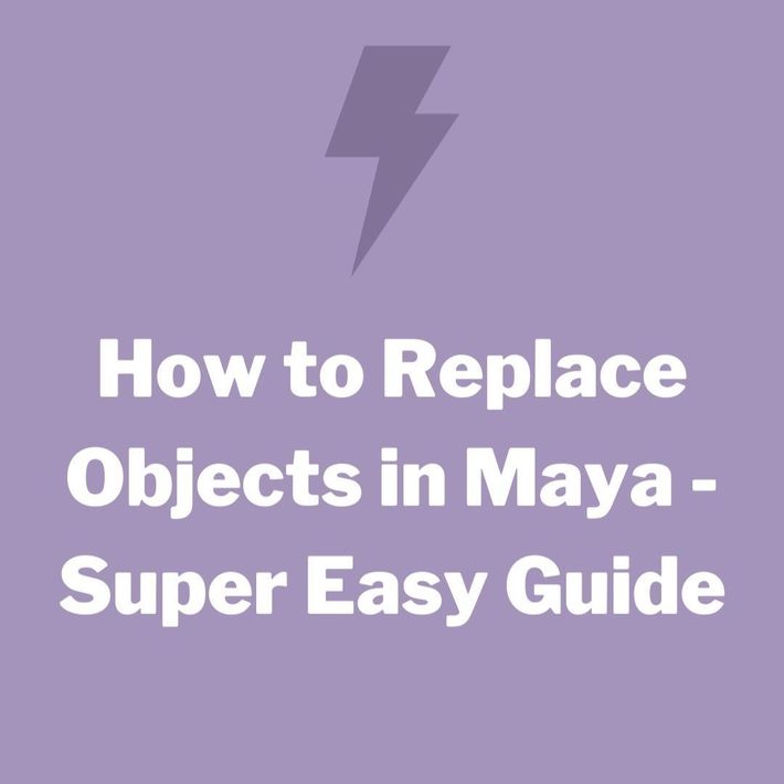 How to Replace Objects in Maya - Super Easy Guide