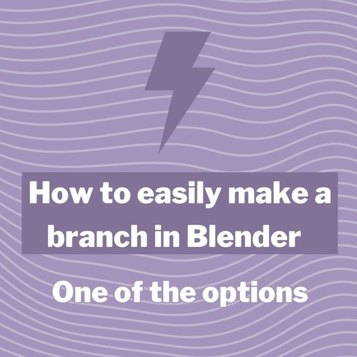 How to easily make a branch in Blender. One of the options